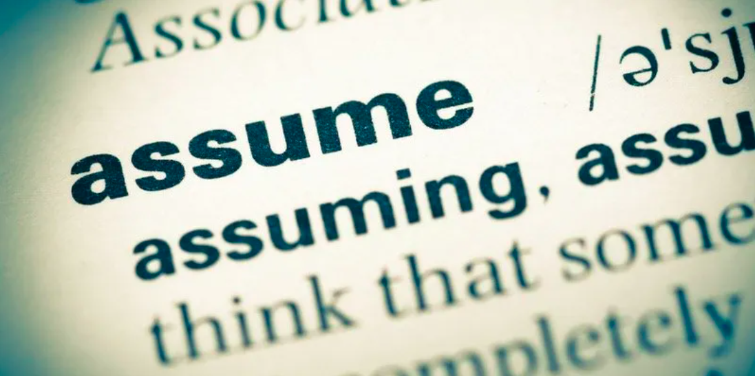 Don't Assume Anything! | AIM Approach | Dr. Mike Anderson